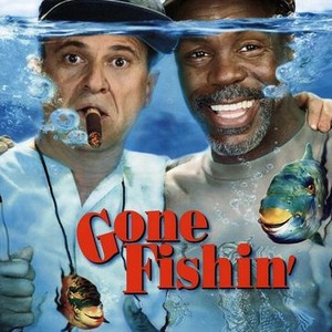 Gone Fishin' - Rotten Tomatoes