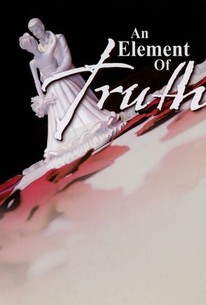 An Element of Truth | Rotten Tomatoes