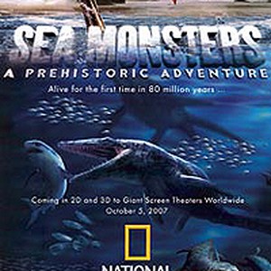 Sea Monsters: A Prehistoric Adventure (2007) - Rotten Tomatoes