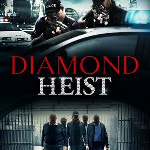 Diamond Heist - Rotten Tomatoes