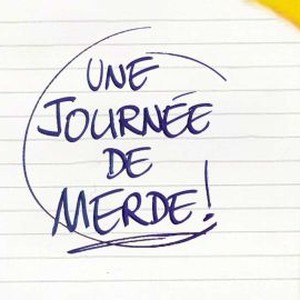 Une journée de merde - Rotten Tomatoes