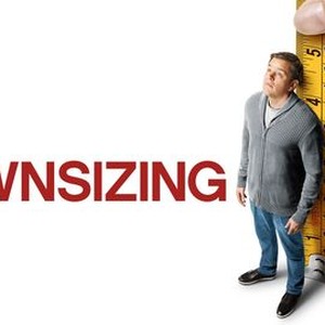 Downsizing - Rotten Tomatoes