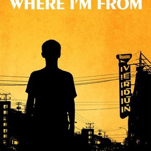 Where I'm From - Rotten Tomatoes