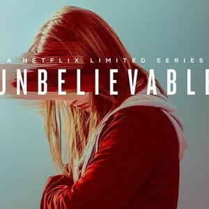 Unbelievable - Rotten Tomatoes