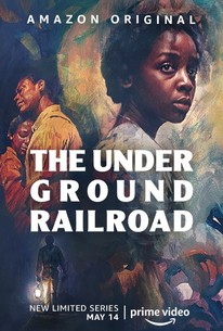 The Underground Railroad | Rotten Tomatoes