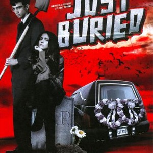 Just Buried (2007) - Rotten Tomatoes