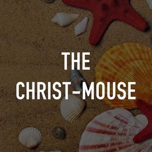 The Christ-Mouse - Rotten Tomatoes