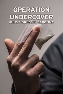 Operation Undercover: Guns & Drugs in Carolina | Rotten Tomatoes