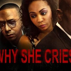 Why She Cries - Rotten Tomatoes