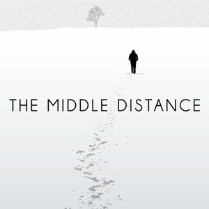 The Middle Distance - Rotten Tomatoes