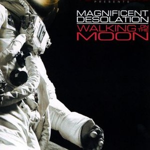 Magnificent Desolation: Walking on the Moon - Rotten Tomatoes