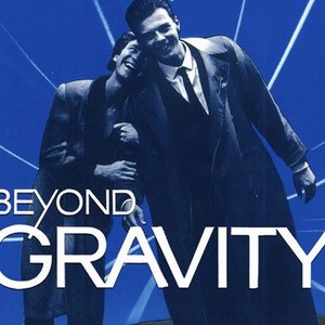 Beyond Gravity - Rotten Tomatoes