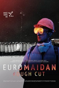 Euromaidan: Rough Cut | Rotten Tomatoes