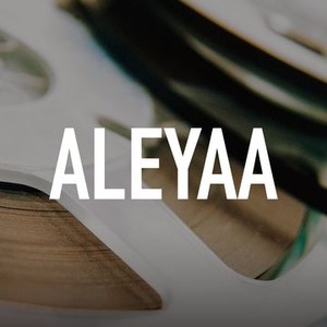 Aleyaa - Rotten Tomatoes
