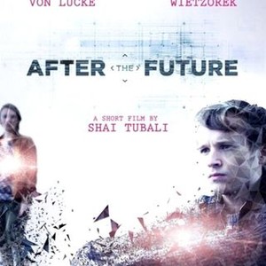 After the Future - Rotten Tomatoes