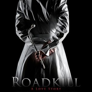 Roadkill: A Love Story - Rotten Tomatoes