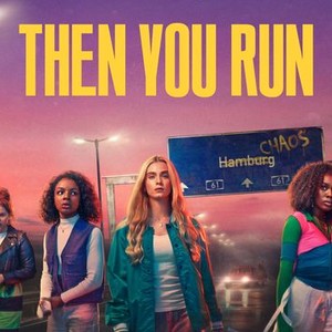 Then You Run - Rotten Tomatoes