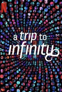 A Trip to Infinity | Rotten Tomatoes