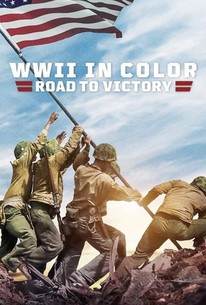 WWII in Color: Road to Victory | Rotten Tomatoes