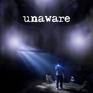 Unaware - Rotten Tomatoes