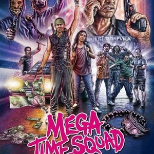 Mega Time Squad - Rotten Tomatoes