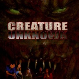 Creature Unknown - Rotten Tomatoes