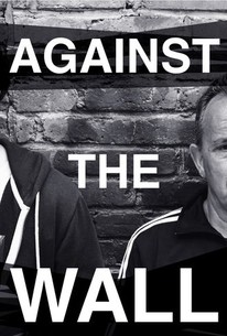 Against the Wall (2022) | Rotten Tomatoes