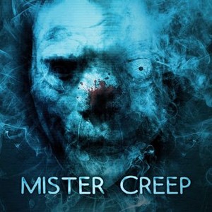 Mister Creep - Rotten Tomatoes