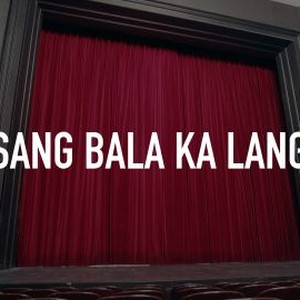 Isang Bala ka Lang! - Rotten Tomatoes