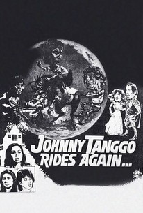 Johnny Tanggo Rides Again | Rotten Tomatoes