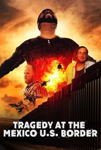 Tragedy at the Mexico U.S. Border | Rotten Tomatoes