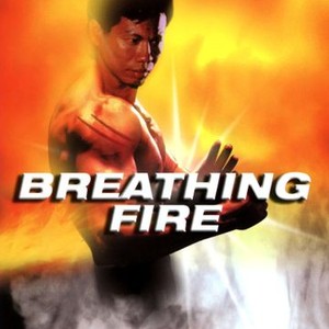 Breathing Fire - Rotten Tomatoes