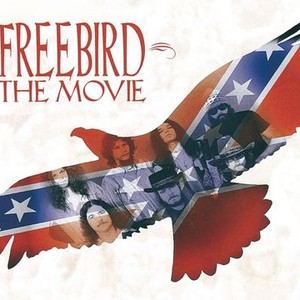 Freebird... The Movie - Rotten Tomatoes