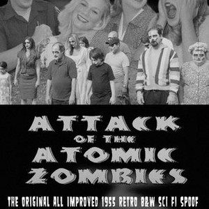 Attack of the Atomic Zombies - Rotten Tomatoes