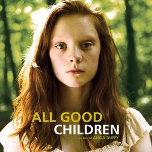 All Good Children - Rotten Tomatoes