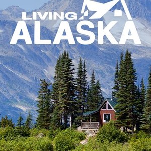 Living Alaska - Rotten Tomatoes