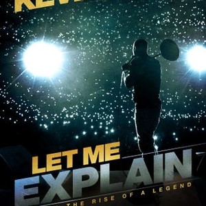 Kevin Hart: Let Me Explain - Rotten Tomatoes