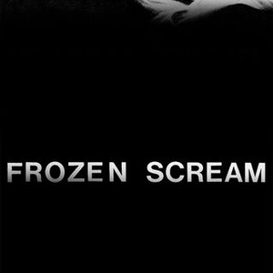 Frozen Scream - Rotten Tomatoes