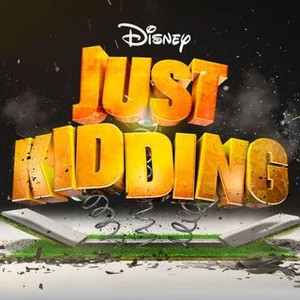 Just Kidding - Rotten Tomatoes
