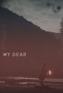 My Dear (2022) | Rotten Tomatoes