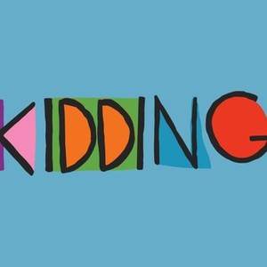 Kidding - Rotten Tomatoes