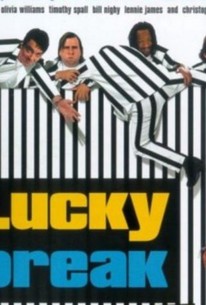 Lucky Break (2002) - Rotten Tomatoes
