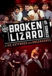 Broken Lizard: Stands Up (2010) - Rotten Tomatoes
