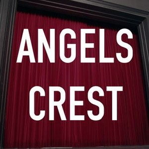 Angels Crest - Rotten Tomatoes