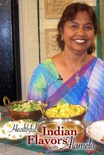 Healthful Indian Flavors With Alamelu: Season 1 | Rotten Tomatoes