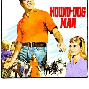 Hound-Dog Man - Rotten Tomatoes