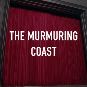 The Murmuring Coast - Rotten Tomatoes