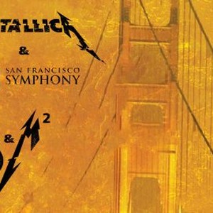 Metallica & San Francisco Symphony: S&M2 - Rotten Tomatoes
