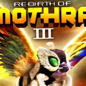 Rebirth of Mothra III - Rotten Tomatoes