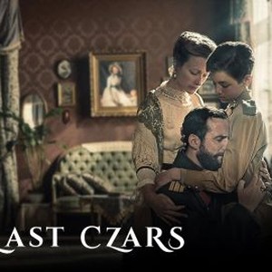 The Last Czars - Rotten Tomatoes